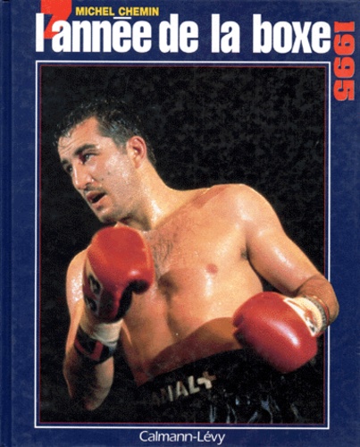 L'année de la boxe 1995 de Michel Chemin - Livre - Decitre