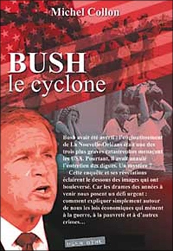 Bush - Le cyclone de Michel Collon - Livre - Decitre