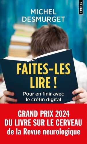Faites-les lire ! - Pour en finir avec le crétin... de Michel Desmurget ...