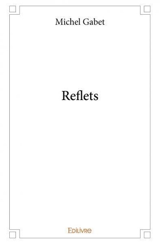Reflets de Michel Gabet - Livre - Decitre