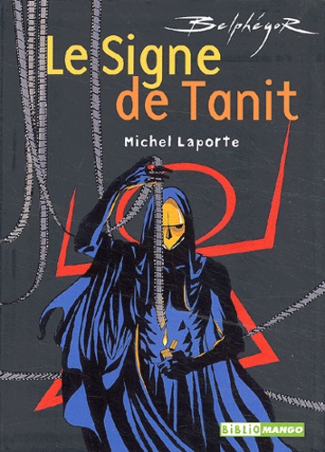 Belphégor Tome 3 : Le Signe de Tanit de Michel Laporte - Livre - Decitre