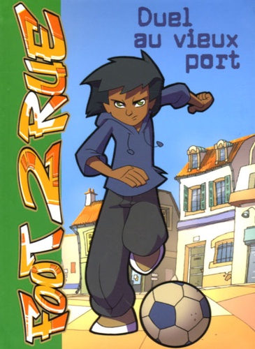 Foot 2 Rue Tome 1. Duel au vieux port de Michel Leydier - Poche - Livre ...
