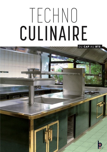 Technologie culinaire - Personnel, équipement,... de Michel Maincent ...