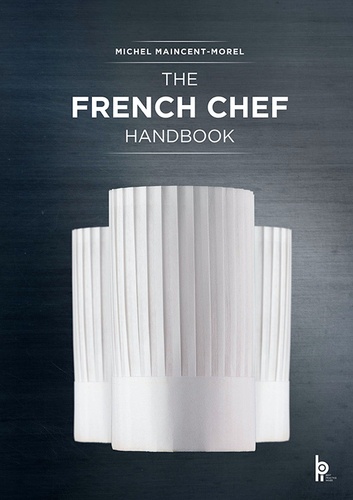 The French Chef Handbook de Michel Maincent-Morel - Grand Format ...