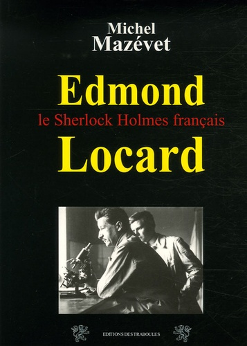 Edmond Locard - Le Sherlock Holmes français de Michel Mazévet - Livre ...