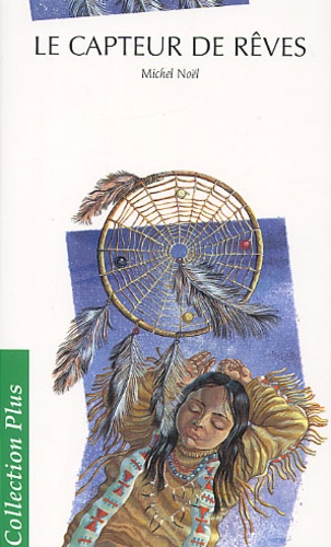 Le capteur de rêves de Michel Noël - Livre - Decitre