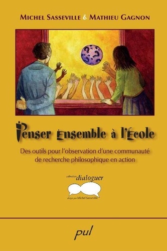 Penser ensemble à l'école - Des outils pour... - Michel Sasseville ...