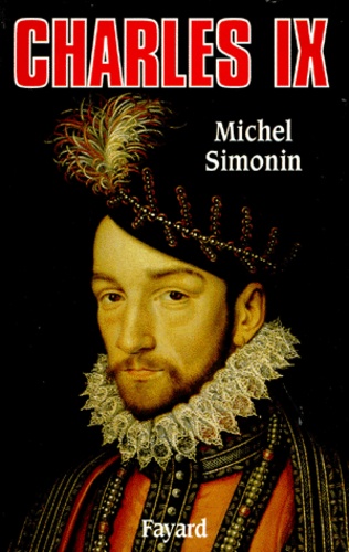 Charles IX de Michel Simonin - Livre - Decitre