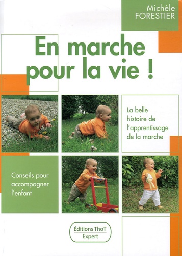 En marche pour la vie ! - La belle histoire de... de Michèle Forestier ...