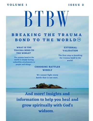 BTBW: Breaking the Trauma Bond To the World... - Michelle Dickey ...