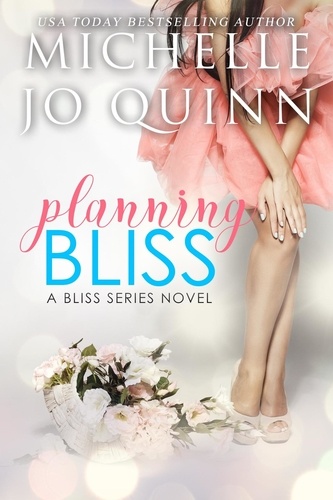 Planning Bliss - Bliss Series, #1 de Michelle Jo Quinn - ePub - Ebooks ...