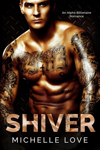 Shiver: An Alpha Billionaire Romance de Michelle Love - ePub - Ebooks ...