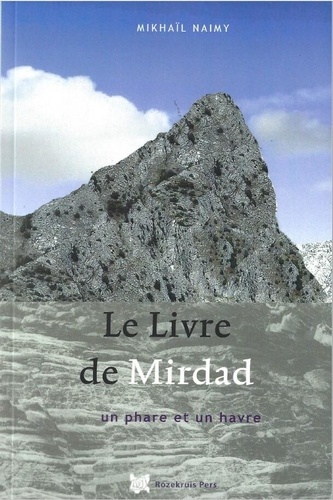 Le Livre de Mirdad - Un phare et un havre de Mikhail Naimy - Livre ...