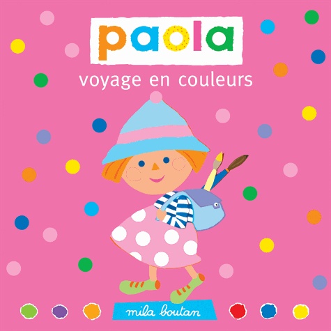 Paola voyage en couleurs de Mila Boutan - Album - Livre - Decitre