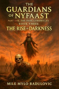 The Guardians of Nyfaast, Part One: The Dark Chronicles, Book Two: The ...
