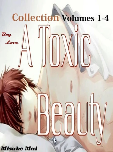 A Toxic Beauty Collection Volumes 1-4 (Boy Love) de Misako Mai - Decitre