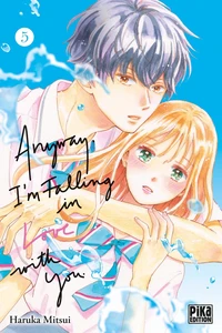 Anyway, I'm falling in love with you Tome 7 de Haruka Mitsui - Decitre