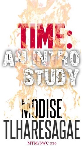 Time: An Introductory Thesis - ESTABLISHING... - Modise Tlharesagae ...