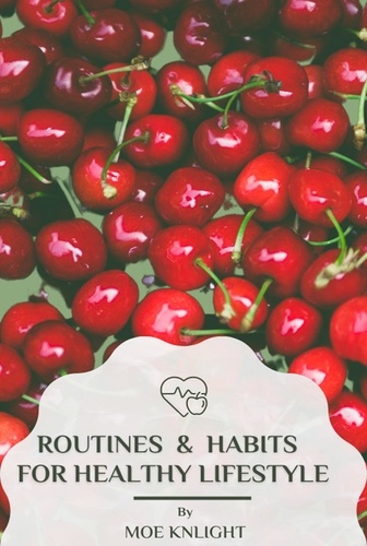 Routines & Habits For Healthy Lifestyle de Moe - ePub - Ebooks - Decitre