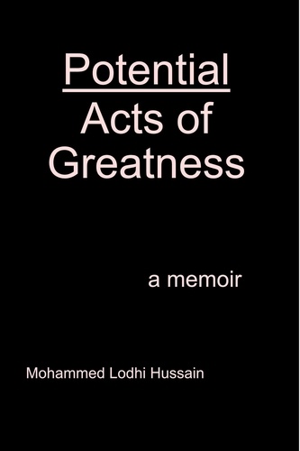 Potential Acts Of Greatness Mohammed Lodhi Hussain Ebooks Furet Du Nord