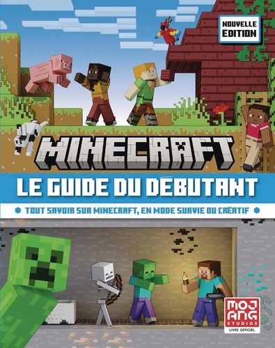 Minecraft Le Guide du débutant - Tout savoir sur... - Mojang Studios ...