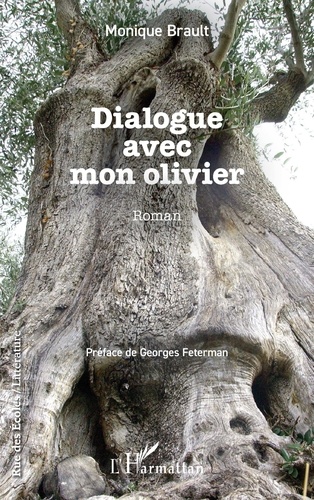 Dialogue avec mon olivier de Monique Brault - Grand Format - Livre - Decitre