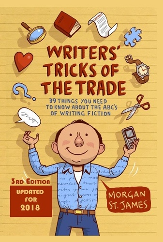 Writers' Tricks of the Trade: 39 Things You Need... de Morgan St. James ...