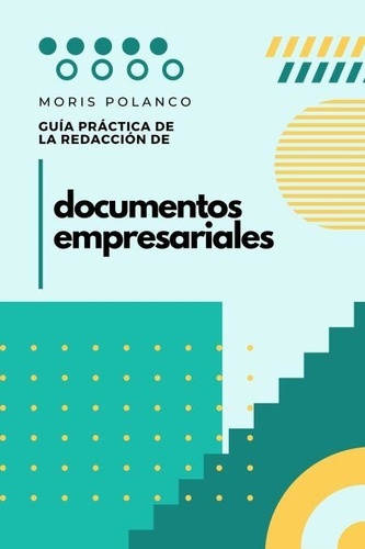 Guía práctica de redacción de documentos... de Moris Polanco - ePub - Ebooks - Decitre