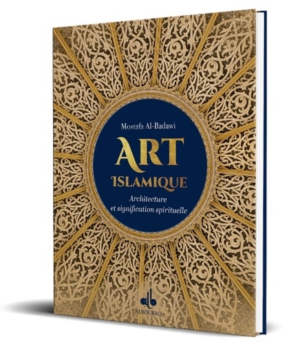 Art islamique - Architecture et signification... de Mostafa Al-Badawî ...
