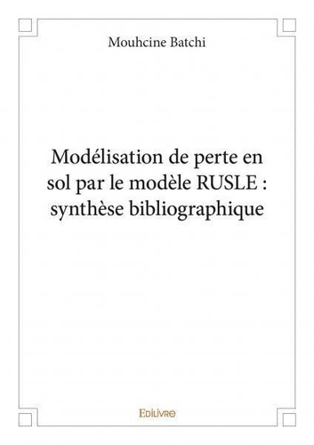Modélisation de perte en sol par le modèle... de Mouhcine Batchi - Livre - Decitre