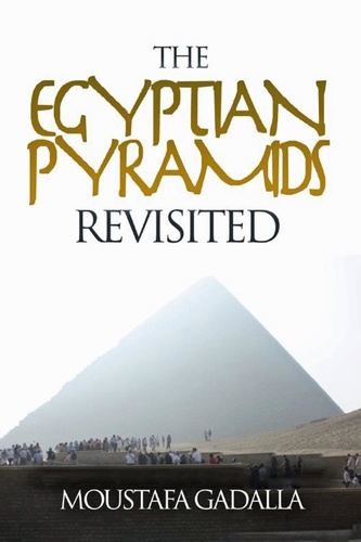 Egyptian Pyramids Revisited de Moustafa Gadalla - ePub - Ebooks - Decitre