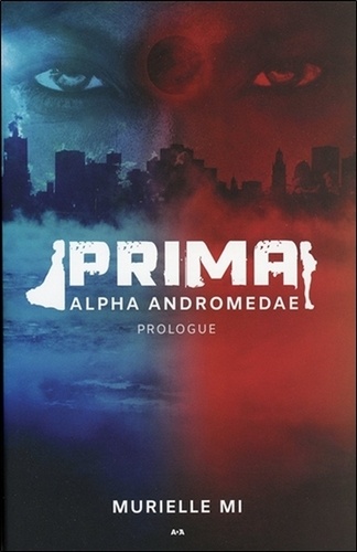 Prima . Alpha Andromedae - Prologue de Murielle Mi - Grand Format ...