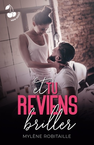 Et tu reviens briller de Mylène Robitaille - Livre - Decitre