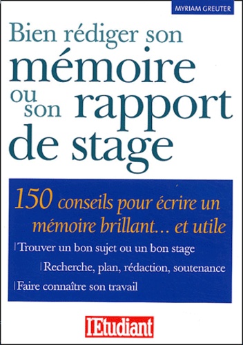 Bien rédiger son mémoire ou son rapport de stage de Myriam Greuter - Livre - Decitre