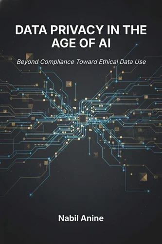 Data Privacy in the Age of AI de Nabil Anine - Decitre
