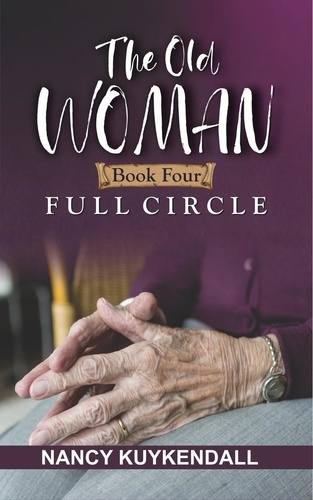 The Old Woman: Full Circle - Book Four - The Old... - Nancy Kuykendall - Ebooks - Furet du Nord