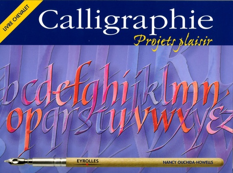 Calligraphie Projets plaisir - Livre chevalet de Nancy Ouchida-Howells ...