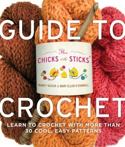 The Chicks with Sticks Guide to Crochet - Nancy Queen - Ebooks - Furet ...