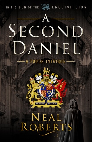 A Second Daniel - In the Den of the English Lion,... - Neal Roberts ...