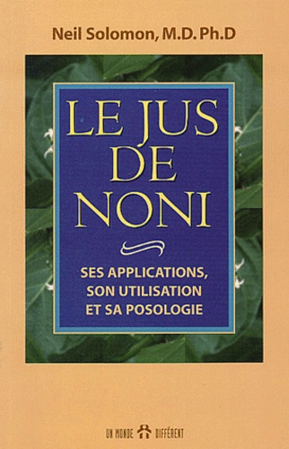 Le Jus de noni - Ses applications, son... de Neil Solomon - Livre - Decitre