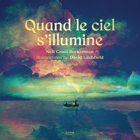 Quand le ciel s'illumine de Nell Cross Beckerman - Album - Livre - Decitre