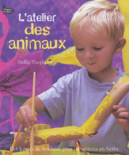 L'atelier des animaux de Nellie Sheperd - Album - Livre - Occasion ...