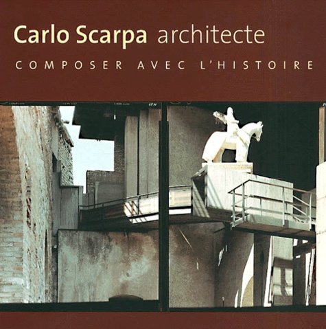 Carlos Scarpa architecte - Composer avec... de Nicholas Olsberg - Livre ...