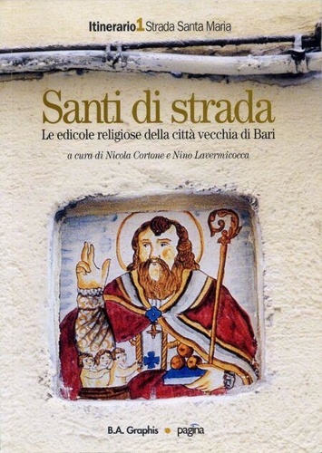 Santi di strada 1. Le edicole religiose della... - Nicola Cortone ...