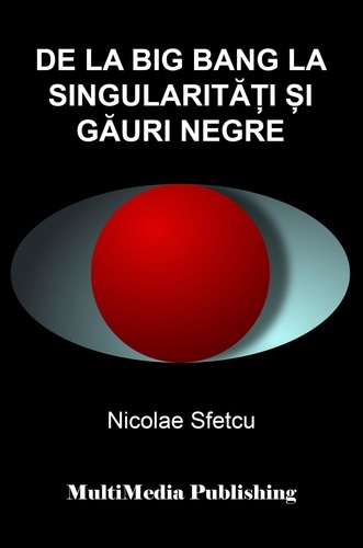 De la Big Bang la singularități și găuri negre de Nicolae Sfetcu - ePub ...