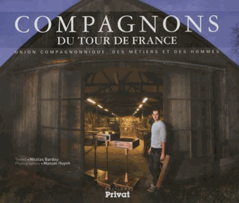Compagnons du tour de France - Union... de Nicolas Bardou - Livre - Decitre