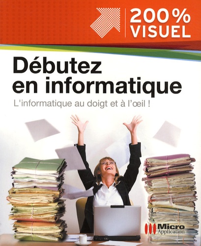 Débuter en informatique - L'informatique au... de Nicolas Boudier ...