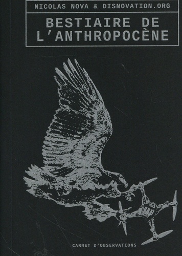 Bestiaire de l'Anthropocène de Nicolas Nova - Poche - Livre - Decitre
