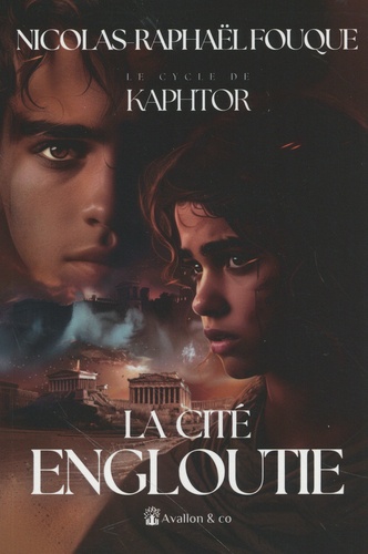 Le cycle de Kaphtor Tome 1. La cité engloutie - Nicolas-Raphaël Fouque ...