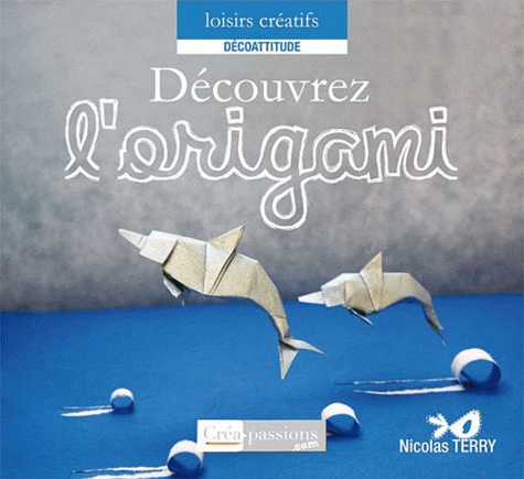 Découvrez l'origami de Nicolas Terry - Livre - Decitre